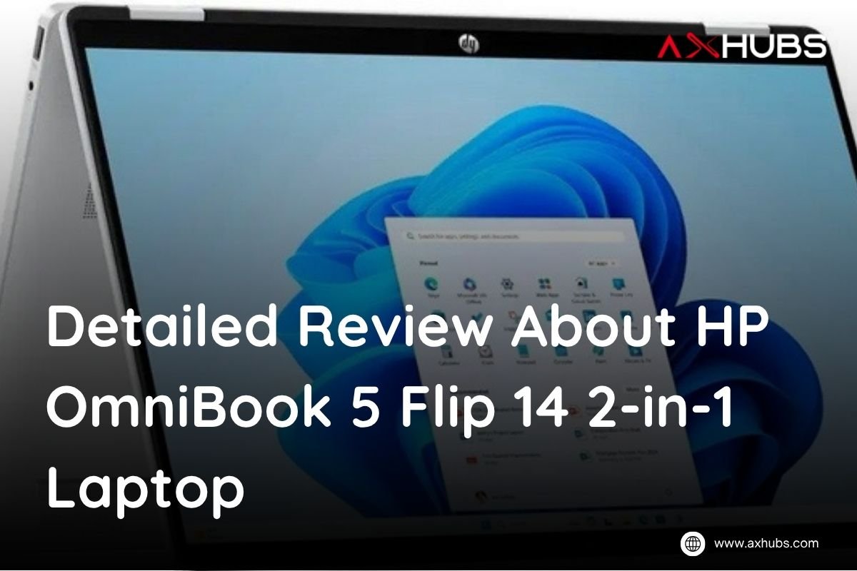Detailed Review About HP OmniBook 5 Flip 14 2-in-1 Laptop