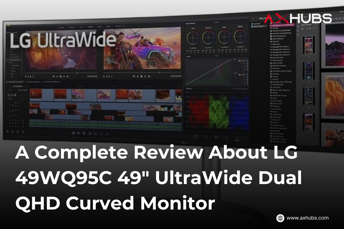 Review About LG 49WQ95C 49″ UltraWide Dual QHD Curved Monitor